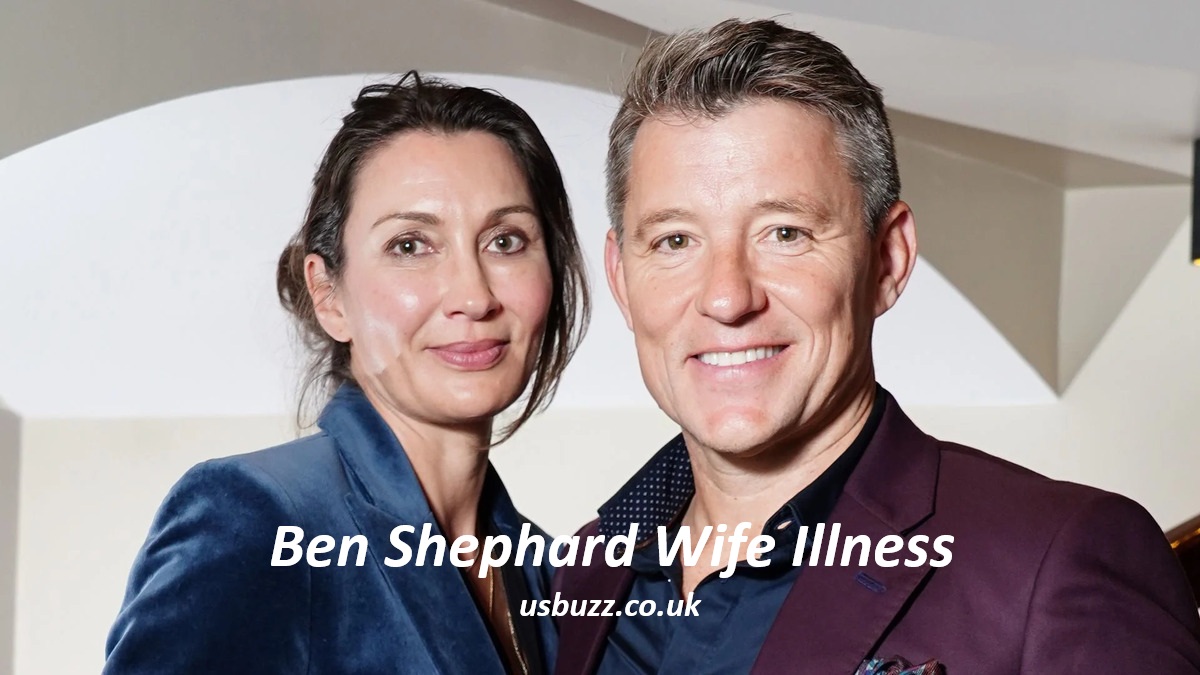 Ben Shephard opens up about his wife’s painful health battle: “She ...